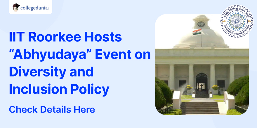 IIT Roorkee Hosts “Abhyudaya” Event on Diversity and Inclusion Policy ...