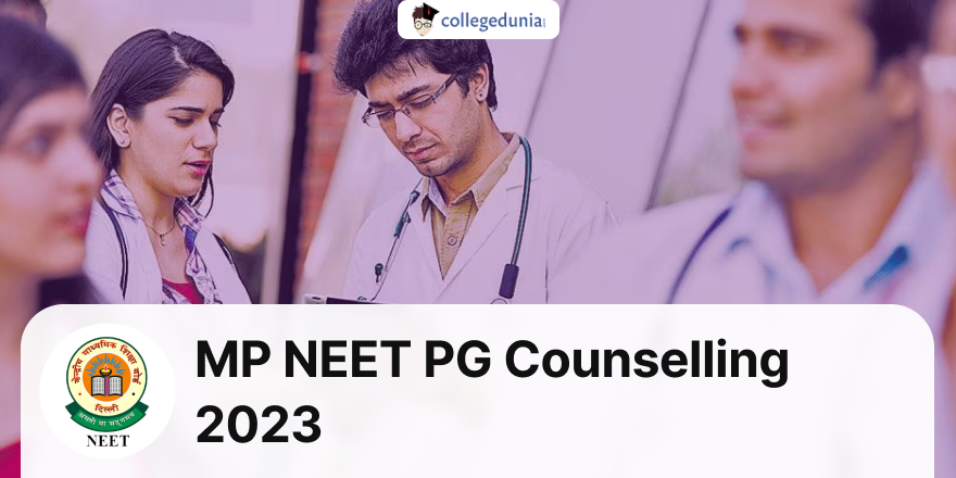MP NEET PG Counselling 2023 Mop Up Allocation Released @dme.mponline.gov.in; Check Direct Link Here