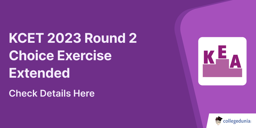 KCET 2023 Round 2 Choice Exercise Extended till September 11, Check ...