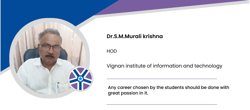 Vignan institute of Information and Technology: Dr.S.M.Murali Krishna, HOD