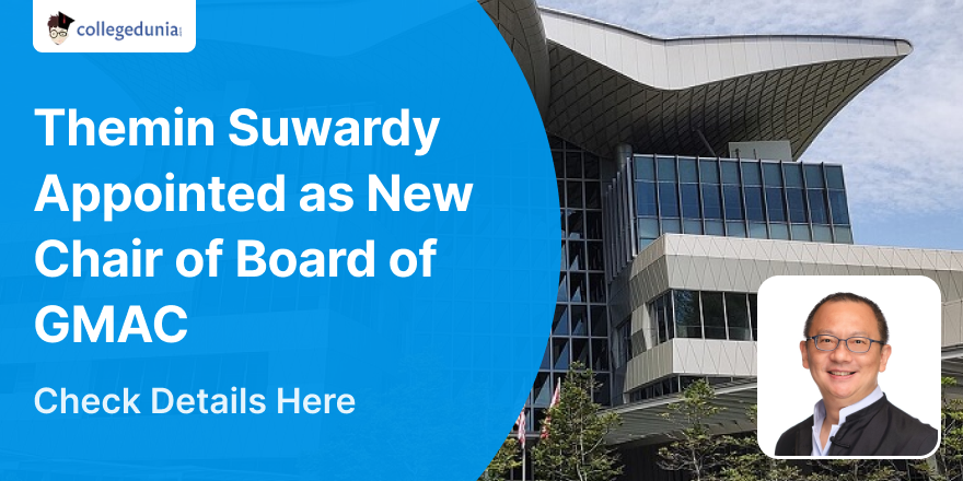 Graduate Management Admission Council Appointed Themin Suwardy as New Chair of Board; Check ...