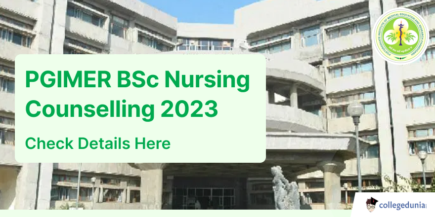 PGIMER BSc Nursing Round 2 Counselling 2023 to be Held on September 18 ...
