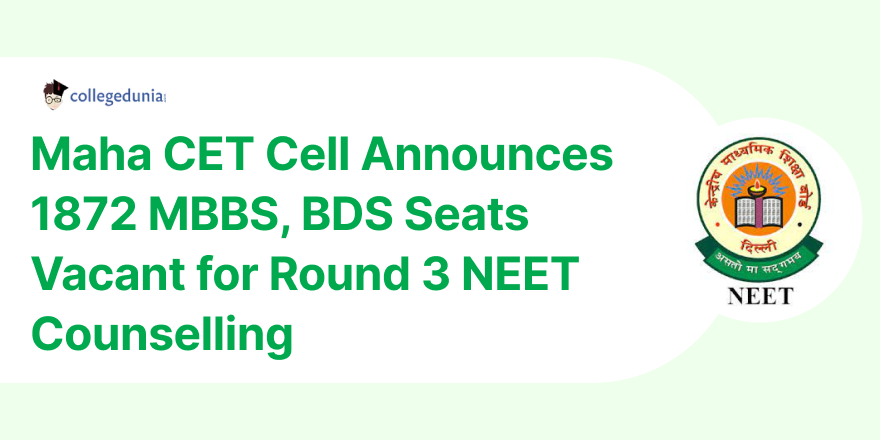 Maha CET Cell Announces 1872 MBBS, BDS Seats Vacant for Round 3 NEET ...