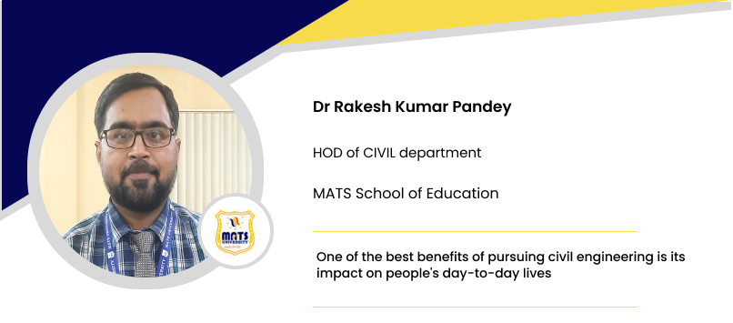MATS School of Education: Dr Rakesh Kumar Pandey, HOD of CIVIL department