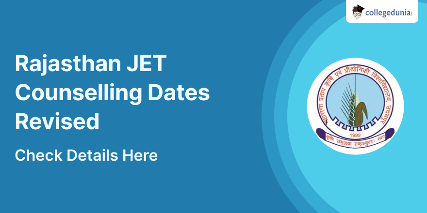 Rajasthan JET Counselling Dates Revised; Check Details Here