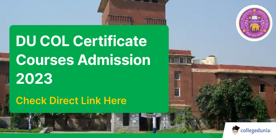 DU COL Certificate Courses Admission 2023 Open; Check Direct Link Here