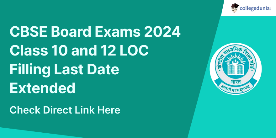 CBSE Board Exams 2024 Class 10 and 12 LOC Filling Last Date Extended ...