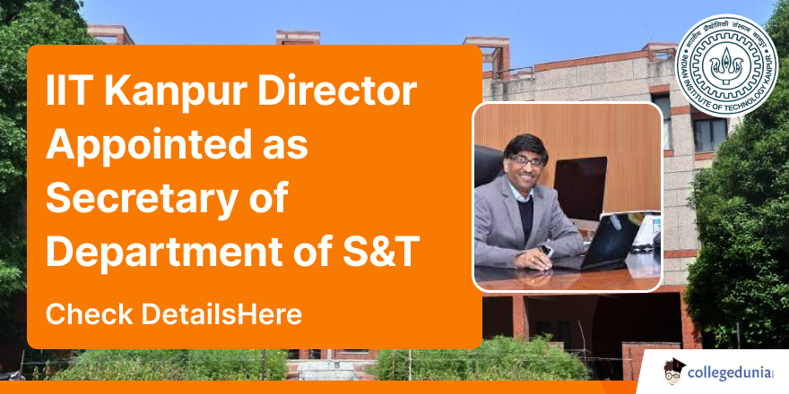 IIT Kanpur Director Appointed as Secretary of Department of Science and ...