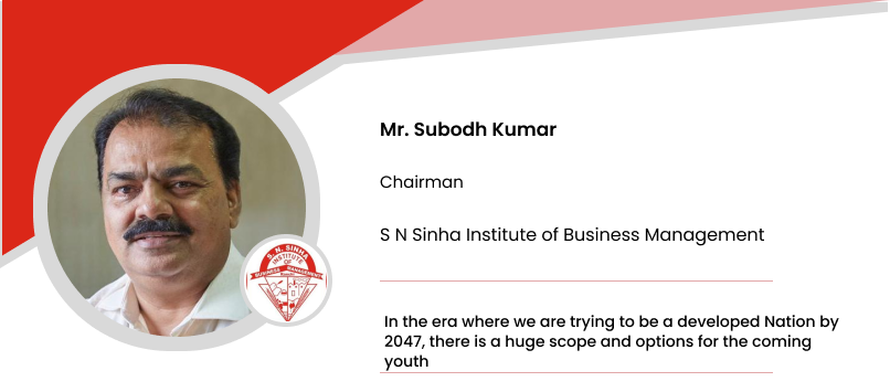 S N Sinha Institute of Business Management: Mr. Subodh Kumar, Chairman