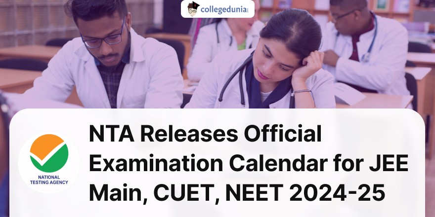 NTA Releases Official Examination Calendar for JEE Main, CUET, NEET ...