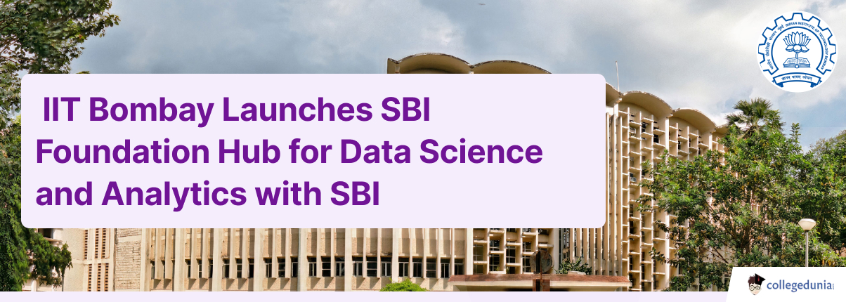 IIT Bombay Launches SBI Foundation Hub for Data Science and Analytics with SBI; Check Details Here