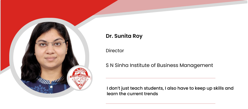 S N Sinha Institute of Business Management: Dr. Sunita Roy, Director