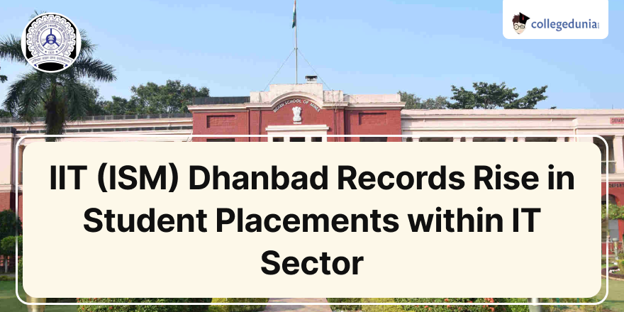 IIT (ISM) Dhanbad Records Rise in Student Placements within IT Sector ...