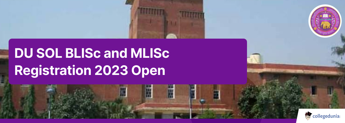 DU SOL BLISc and MLISc Registration 2023 Open; Last Date Extended to ...