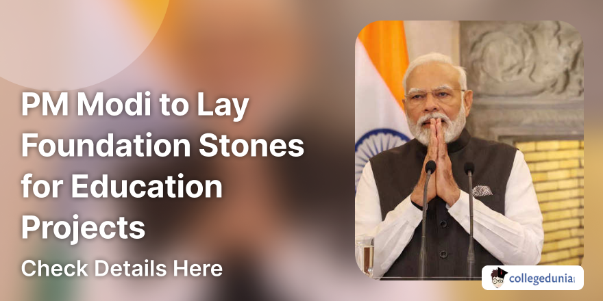 PM Modi to Inaugurate and Lay Foundation Stones for Education Projects ...