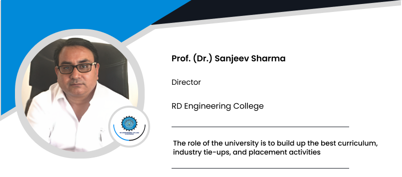 RD Engineering College: Prof. (Dr.) Sanjeev Sharma, Director