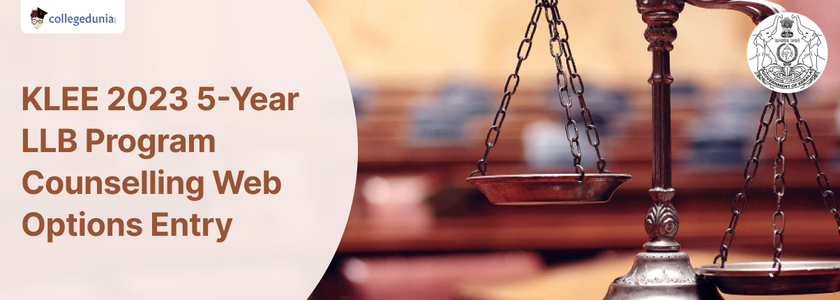 KLEE 2023 5-Year LLB Program Counselling Web Options Entry Begins ...