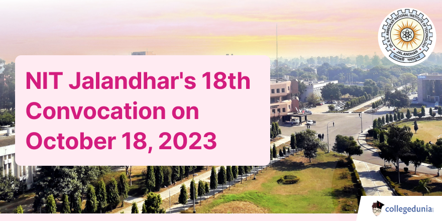 NIT Jalandhar's 18th Convocation to Honor 2022 Graduates on October 18 ...