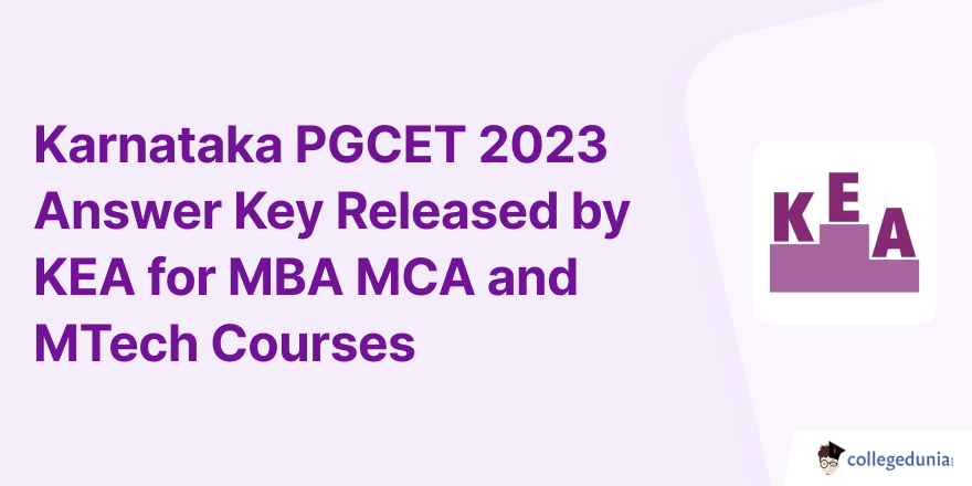 Karnataka PGCET 2023 Answer Key Released by KEA for MBA, MCA, and MTech ...