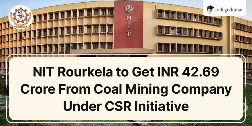 NIT Rourkela to Get INR 42.69 Crore From Coal Mining Company Under CSR ...