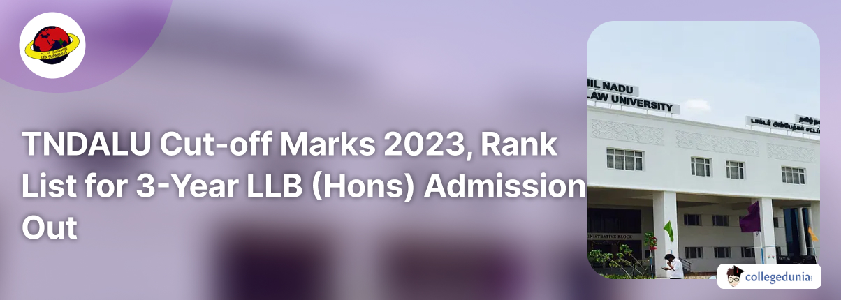 TNDALU Cut-off Marks 2023, Rank List for 3-Year LLB (Hons) Admission Out @tndalu.ac.in. Check ...