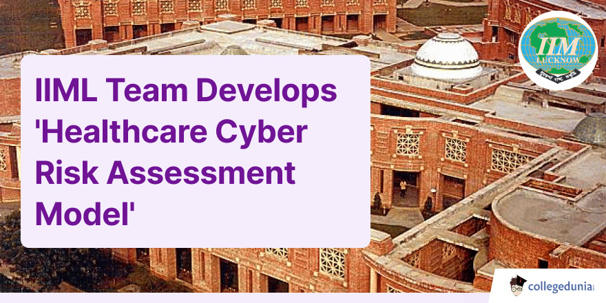 IIM Lucknow Team Develops ‘Healthcare Cyber Risk Assessment Model’ to ...
