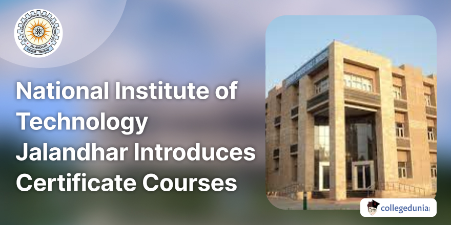 NIT Jalandhar Introduces Certificate Courses as Part of Skill Hub ...
