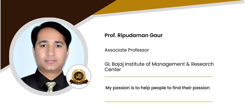 GL Bajaj Institute of Management & Research Center: Prof. Ripudaman Gaur, Associate Professor