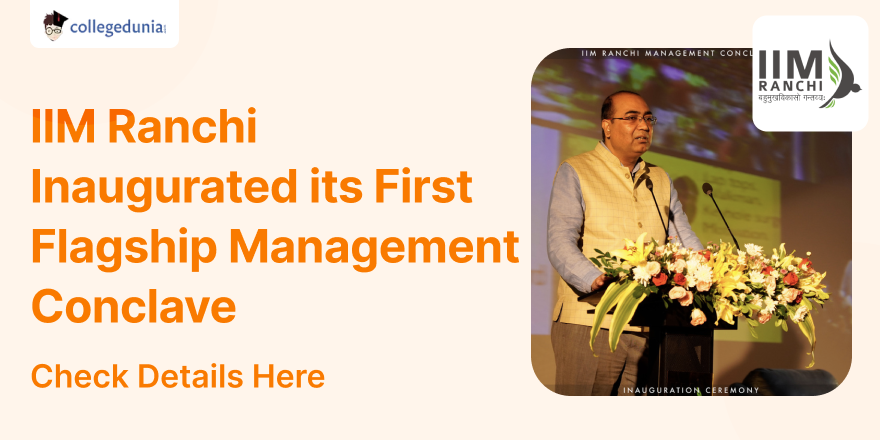 IIM Ranchi Inaugurated its First Flagship Management Conclave; Check ...
