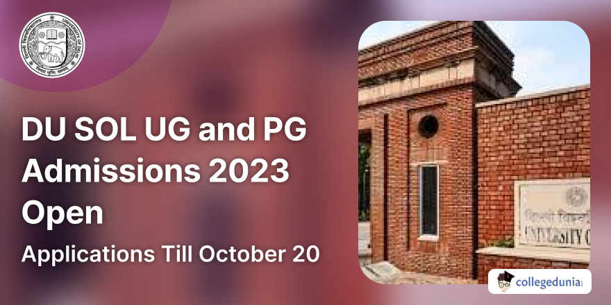 DU SOL UG and PG Admission 2023 Open; Application Deadline Extended ...