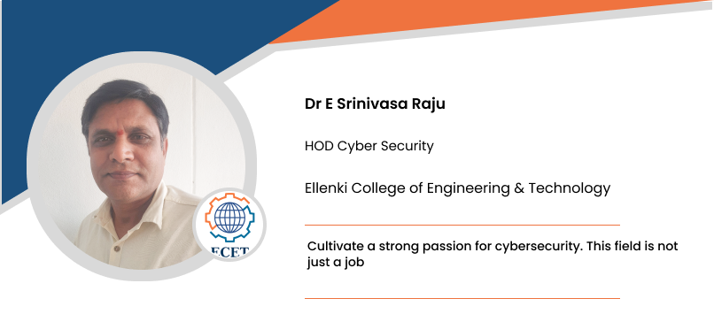 Ellenki College of Engineering & Technology: Dr E Srinivasa Raju, HOD Cyber Security