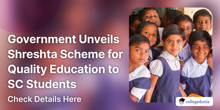Government Unveils Shreshta Scheme for Quality Education to Scheduled ...
