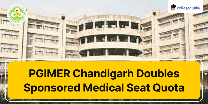 PGIMER Chandigarh Doubles Sponsored Medical Seat Quota for MD, MS, and ...