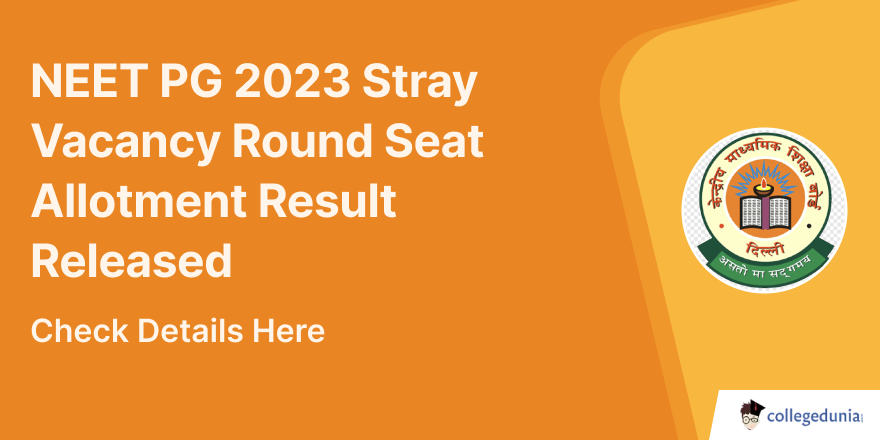 NEET PG 2023 Stray Vacancy Round Seat Allotment Result Released; Check Details Here