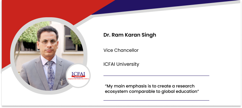 ICFAI University Dehradun: Dr. Ram Karan Singh, Vice Chancellor