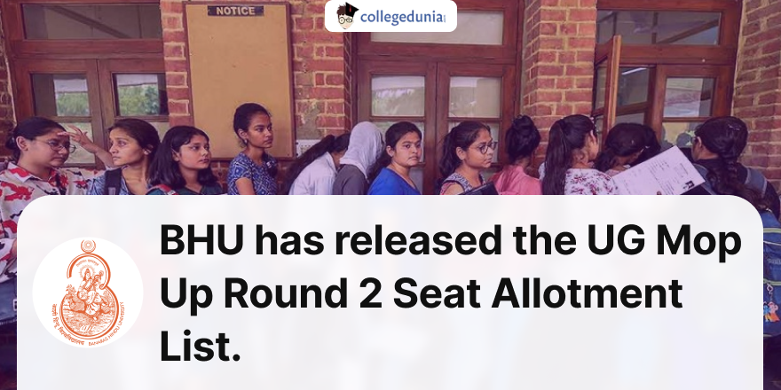 BHU UG Admission 2023 Mop-up Round 2 Seat Allotment List Out @bhuonline.in; Check Details Here