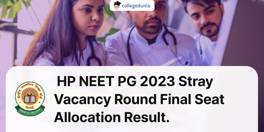 HP NEET PG 2023 Stray Vacancy Round Final Seat Allocation Result Released; Check Direct PDF Link ...