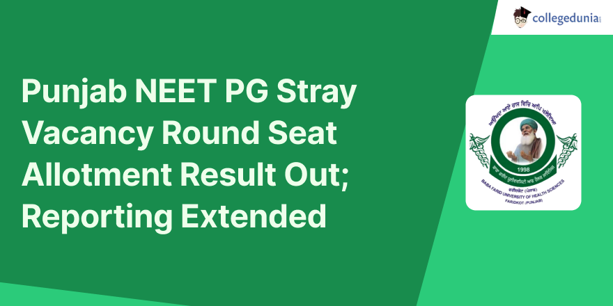 Punjab NEET PG Stray Vacancy Round Seat Allotment Result Out, Reporting Extended; Check Details Here