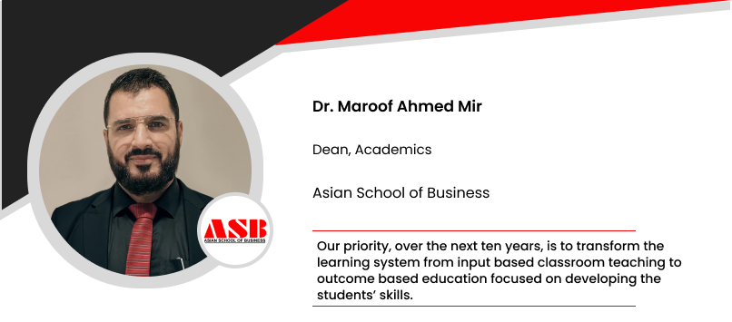 Asian School of Business: Dr. Maroof Ahmed Mir, Dean, Academics