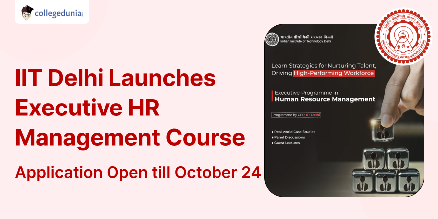 IIT Delhi Launches Executive HR Management Course; Application Open ...