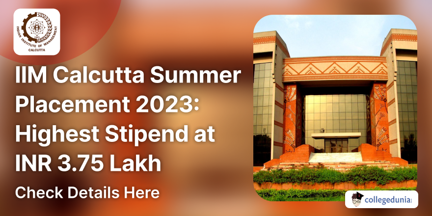 IIM Calcutta Summer Placement 2023: MBA Students Receive 513 Offers, Highest Stipend at INR 3.75 ...