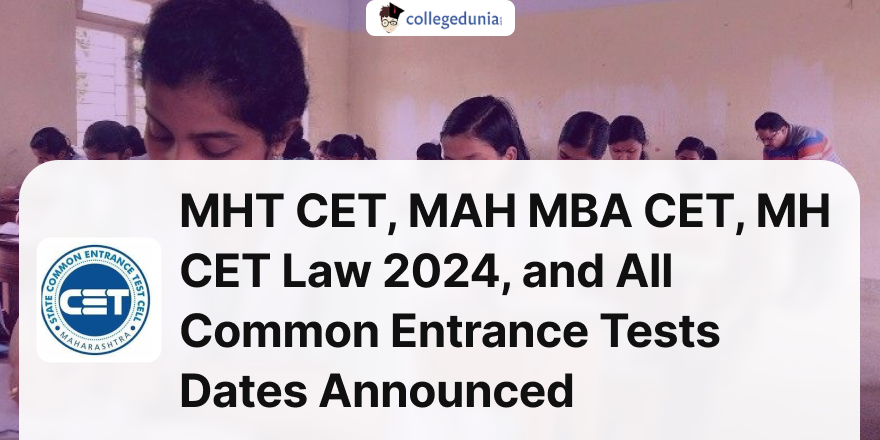 MHT CET, MAH MBA CET, MH CET Law 2024, and All Common Entrance Tests ...