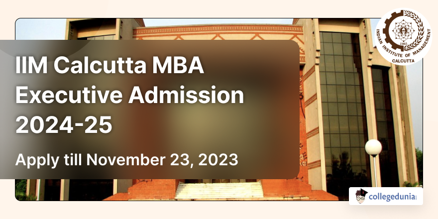 IIM Calcutta MBA Executive Admission 2024-25 Open; Last Date to Apply is November 23
