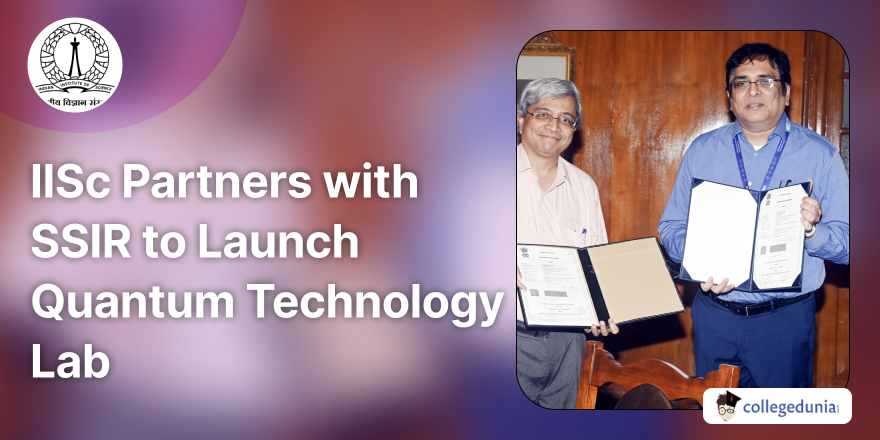 IISc Partners with SSIR to Launch Quantum Technology Lab; Check Details ...