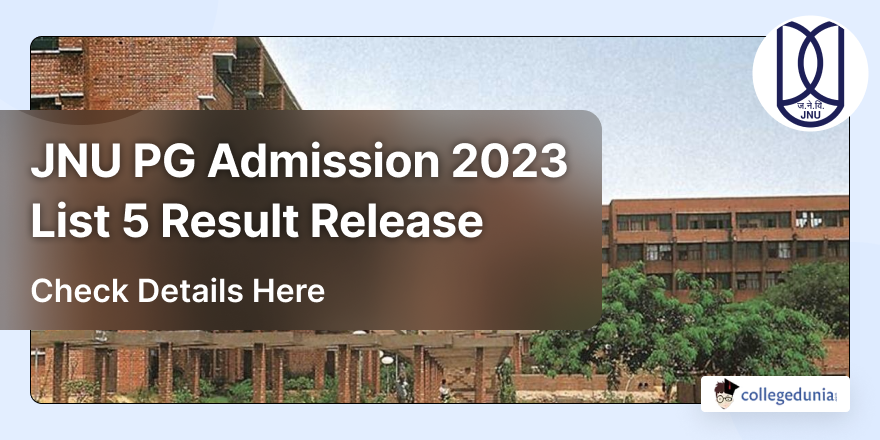 JNU PG Admission 2023 List 5 Result Released; Check Details Here