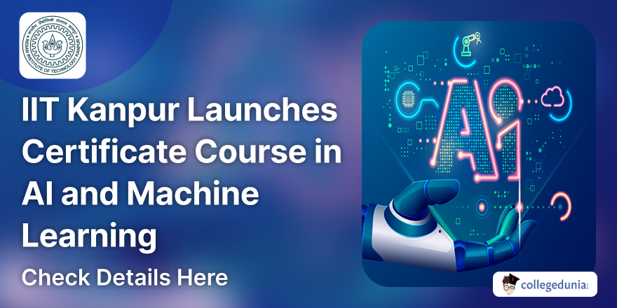 IIT Kanpur Launches Professional Certificate Course in AI and Machine Learning; Check Details Here