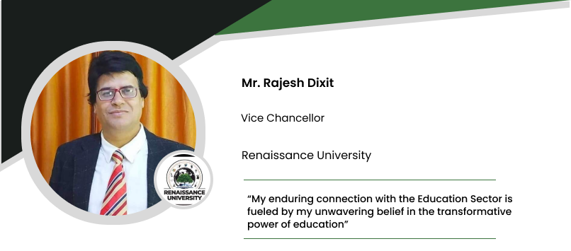 Renaissance University: Mr. Rajesh Dixit, Vice Chancellor