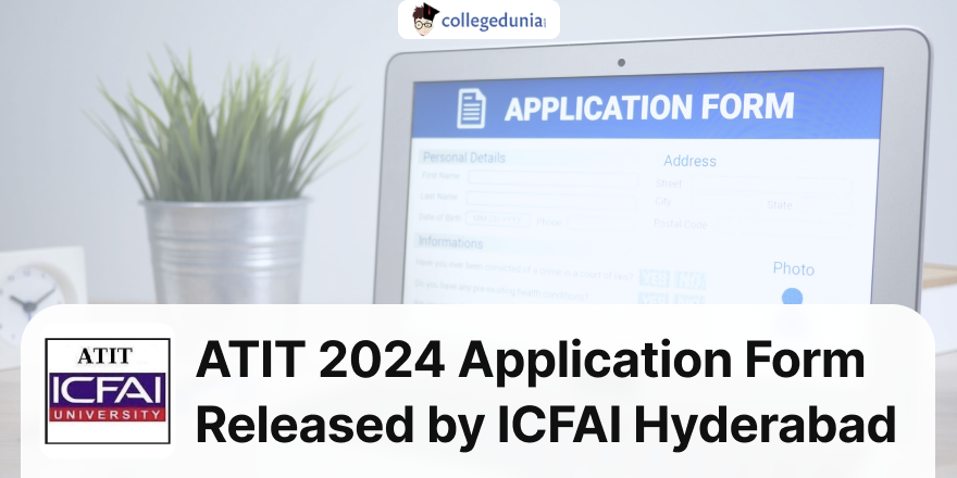 ATIT 2024 Application Form Released by ICFAI Hyderabad @ifheindia.org ...
