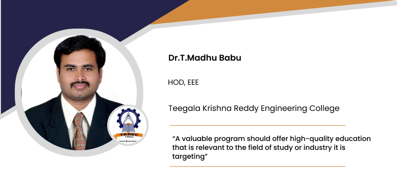 Teegala Krishna Reddy Engineering College: Dr.T.Madhu Babu, HOD, EEE