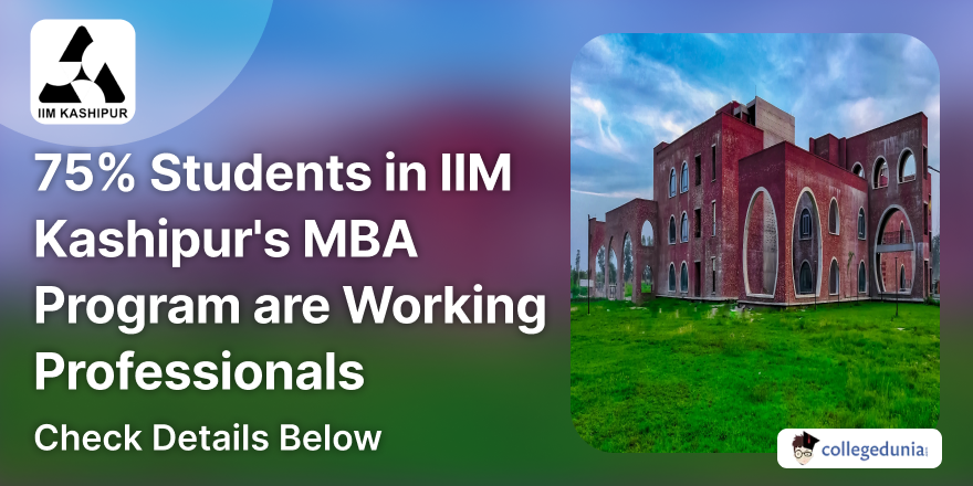 75% Students in IIM kashipur's MBA Programme are Working Professionals; Check Details Here